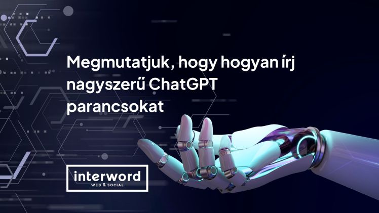 Megmutatjuk, hogy hogyan írj nagyszerű ChatGPT parancsokat | interword ...